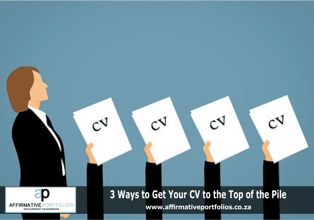 3 Ways to Get Your CV to the Top of the Pile | Affirmative Portfolios ...